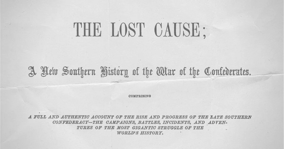 The Lost Cause: Definition and Origins | American Battlefield Trust